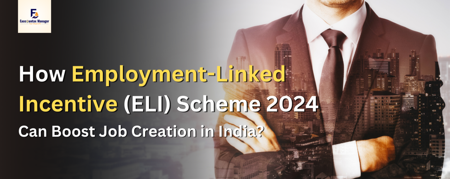 How ELI Scheme 2024 Can Boost Job Creation in India?