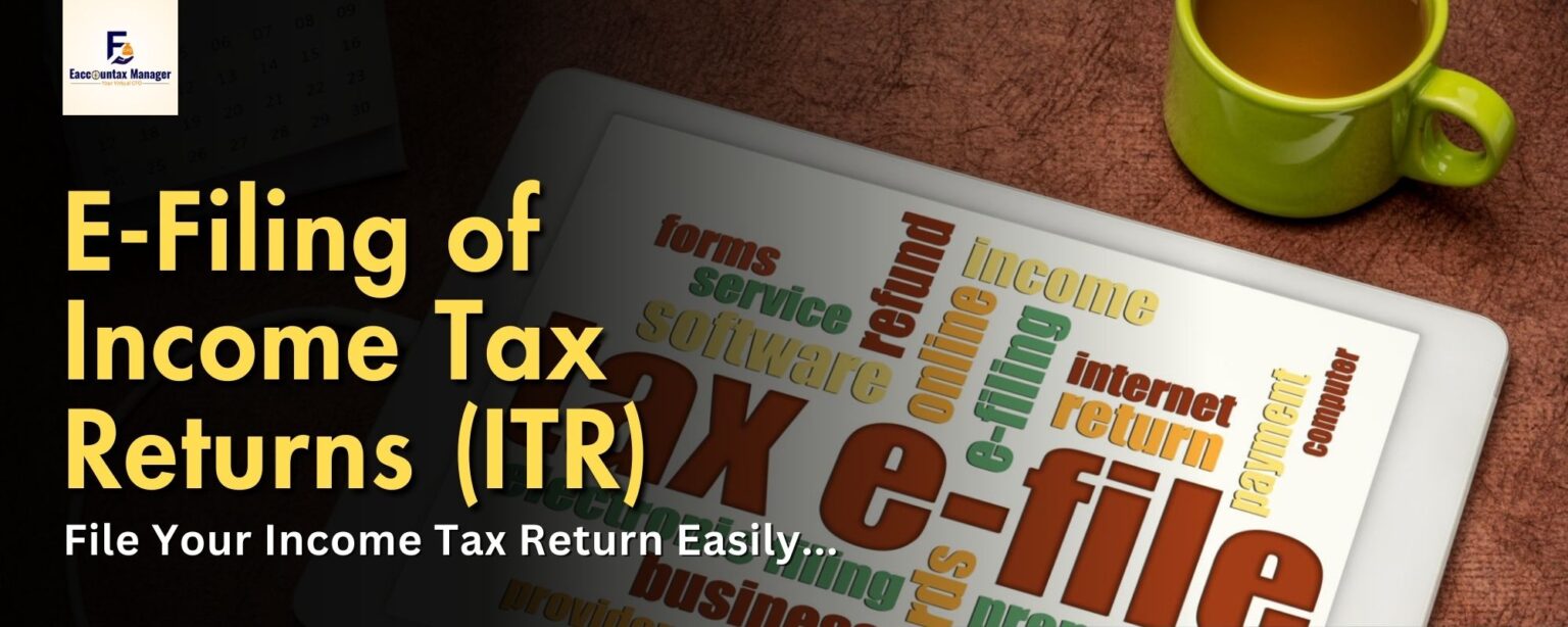 E-Filing of Income Tax Returns – File Your Income Tax Return