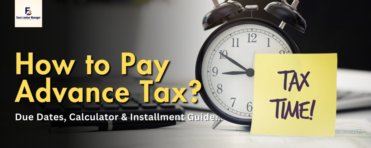 How to Pay Advance Tax? Due Dates, Calculator & Installment