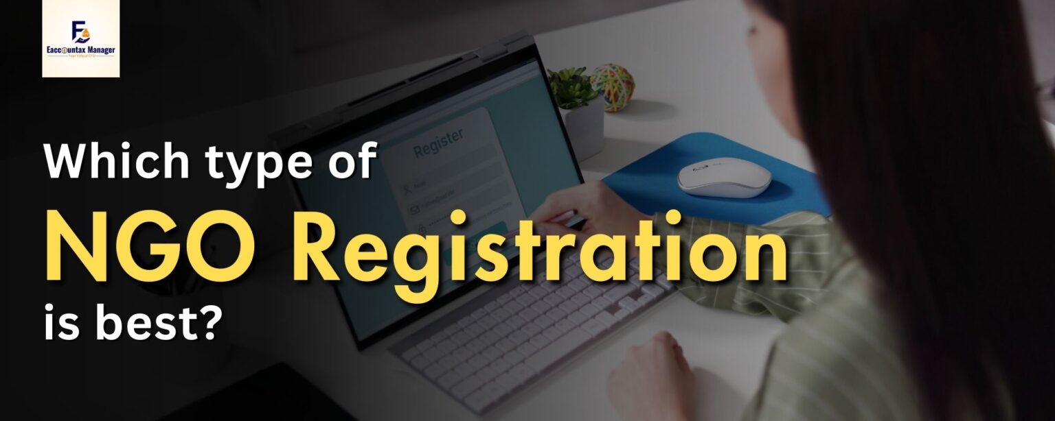 Which type of NGO Registration is best? Trust, Society & Section 8