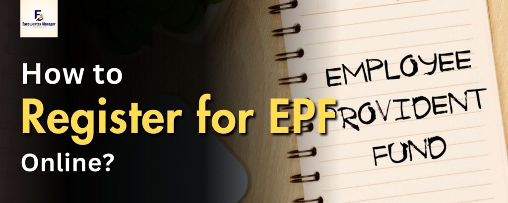 How to Register For EPF Online? | Process of EPF Registration