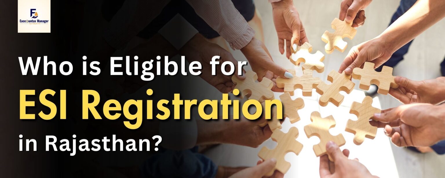 Who is Eligible for ESI Registration in Rajasthan?
