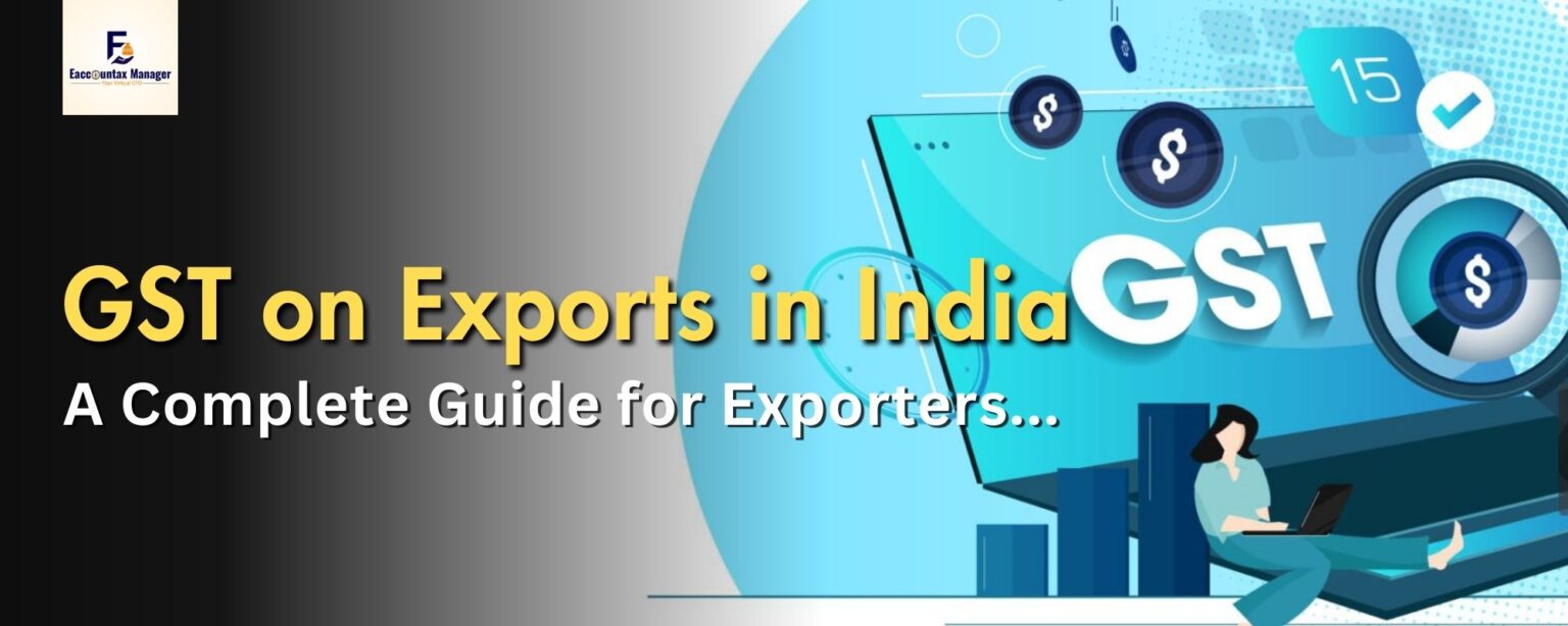 GST on Exports in India - A Complete Guide for Exporters