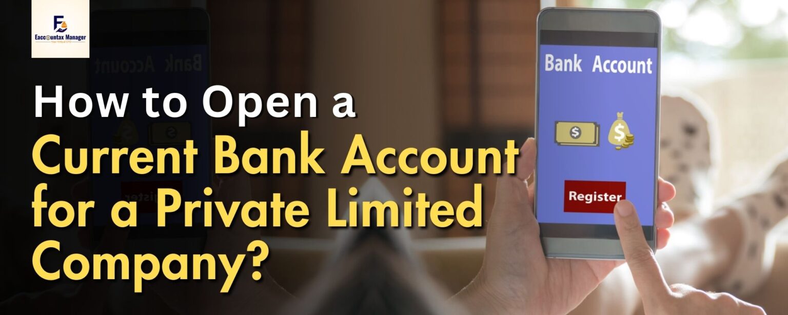How to Open a Current Account for a Private Limited Company?